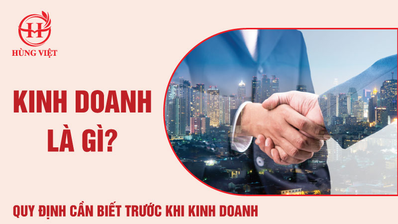 Kinh doanh là gì? Những quy định phải biết trước khi kinh doanh